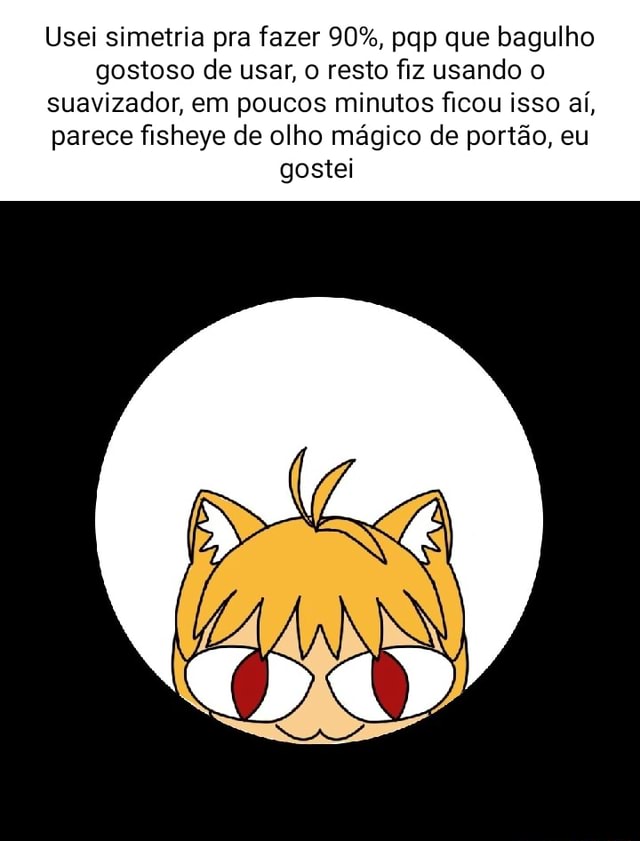 Usei simetria pra fazer 90%, pap que bagulho gostoso de usar, resto fiz ...