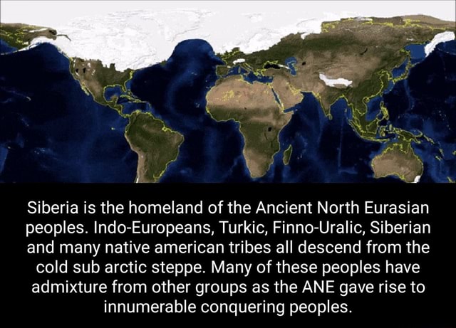 Siberia is the homeland of the Ancient North Eurasian peoples. Indo ...