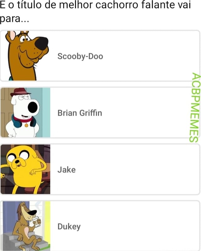 Título de melhor cachorro ralante val para... Scooby-Doo Brian Griffin ...