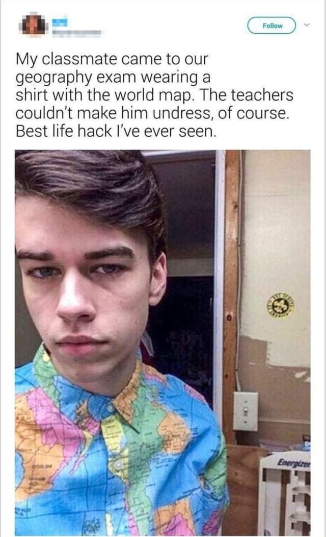 Er Follow My Classmate Came To Our Geography Exam Wearing A Shirt With