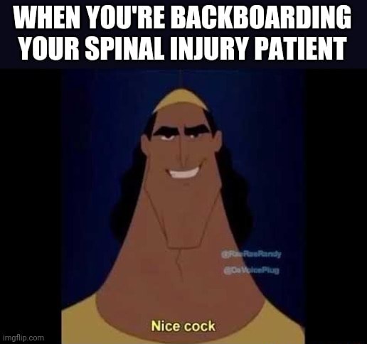 WHEN YOU'RE BACKBOARDING YOUR SPINAL INJURY PATIENT - iFunny Brazil