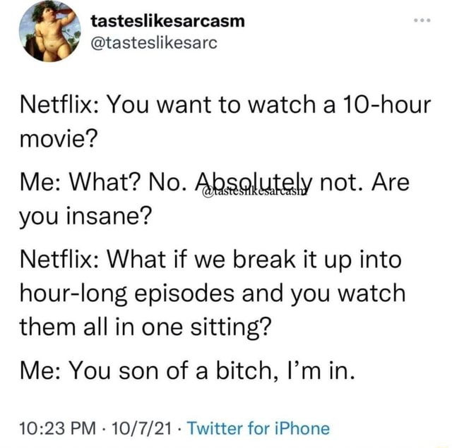Consequences of a Meme Addiction, Dump 190 - Netflix: You want to watch ...
