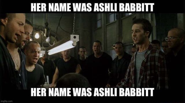 HER NAME WAS ASHLI BABBITT HER NAME WAS ASHLI BABBITT - iFunny Brazil