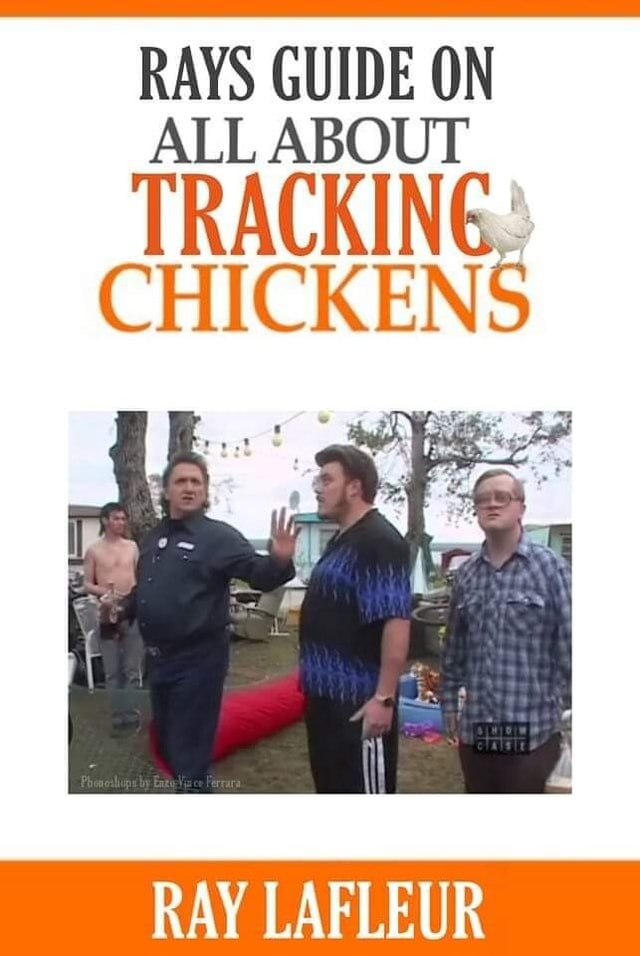 RAYS GUIDE ON ALL ABOUT TRACKING: CHICKENS RAY LAFLEUR - iFunny Brazil