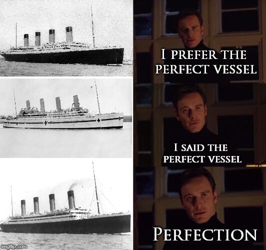 I PREFER THE PERFECT VESSEL I SAID THE PERFECT VESSEL PERFECTION ...