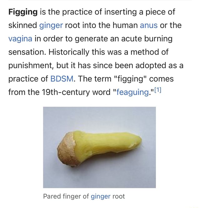 Figging Is The Practice Of Inserting A Piece Of Skinned Ginger Root