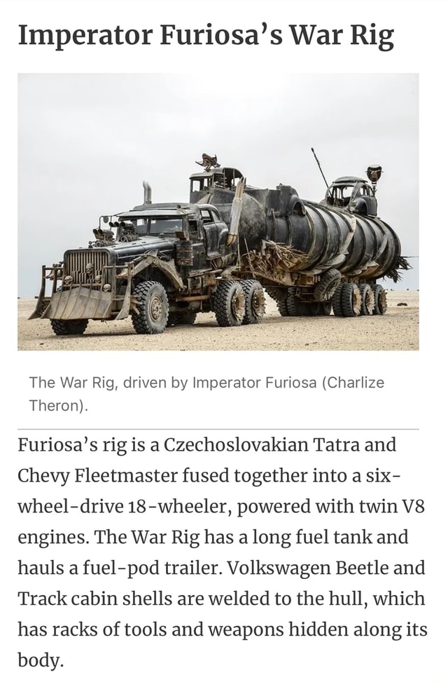 Imperator Furiosa's War Rig The War Rig, driven by Imperator Furiosa ...