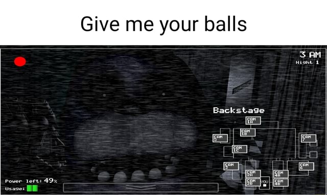 Give Me Your Balls 3 Am Night 1 Backstage Se Ge ] I Enn Power Left