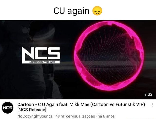 CU again NCS 323 Cartoon - C U Again feat. Mikk Mae (Cartoon vs ...