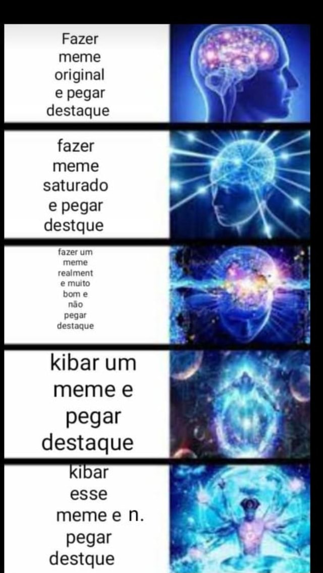 Fazer meme original e pegar destaque fazer meme saturado e pegar ...