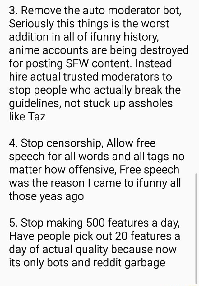 3. Remove the auto moderator bot, Seriously this things is the worst ...