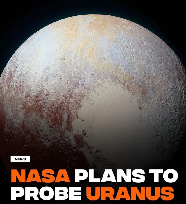 NASA PLANS TO PROBE URANUS - iFunny Brazil