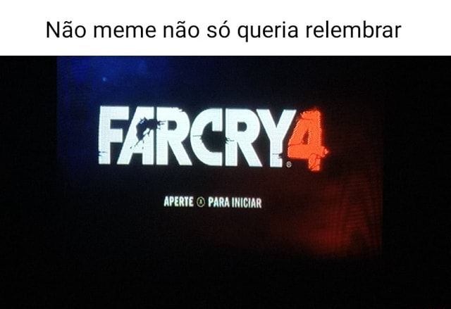 Não meme não só queria relembrar APERTE PARA INICIAR - iFunny Brazil