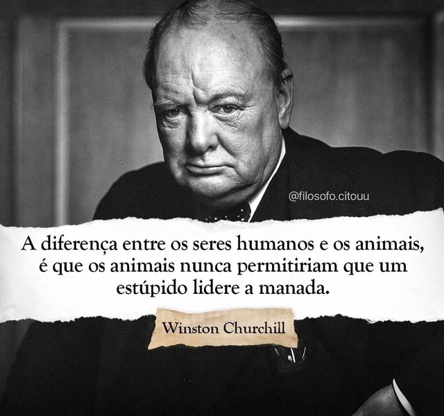 (filosofo.citouu A diferença entre os seres humanos e os animais, é que ... (filosofo.citouu A diferença entre os seres humanos e os animais, é que ...