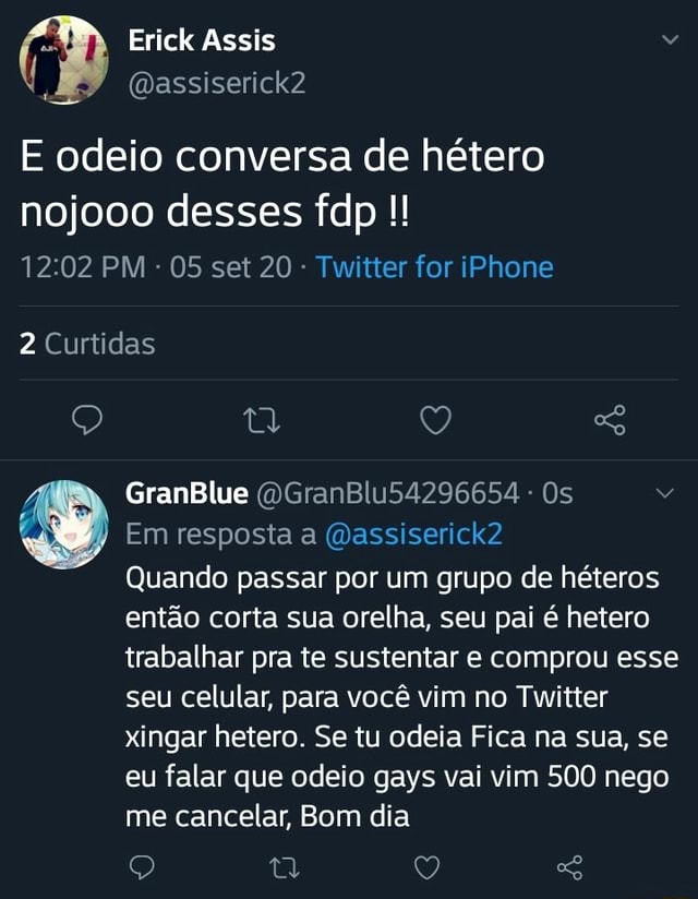 Pe Erick Assis " (Qassiserick2 E odeio conversa de hétero nojooo desses fdp PM - 05 set 20 ...