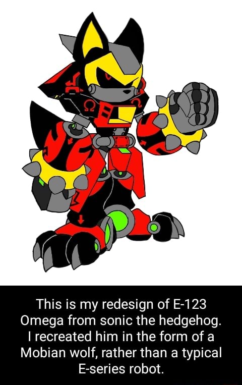 This is my redesign of E-123 Omega from sonic the hedgehog recreated ...