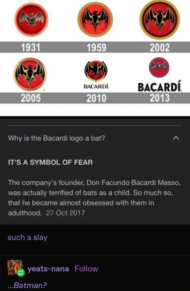 1959 Bacardi Bacardi 2005 2010 2013 Why Is The Bacardi Logo A Bat A Its A Symbol Of Fear The