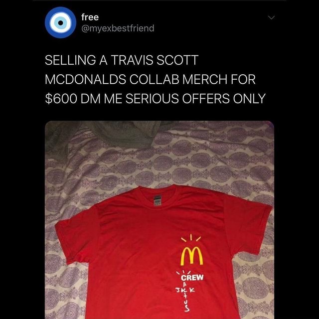SELLING A TRAVIS SCOTT MCDONALDS COLLAB MERCH FOR BO DM ME SERIOUS ...