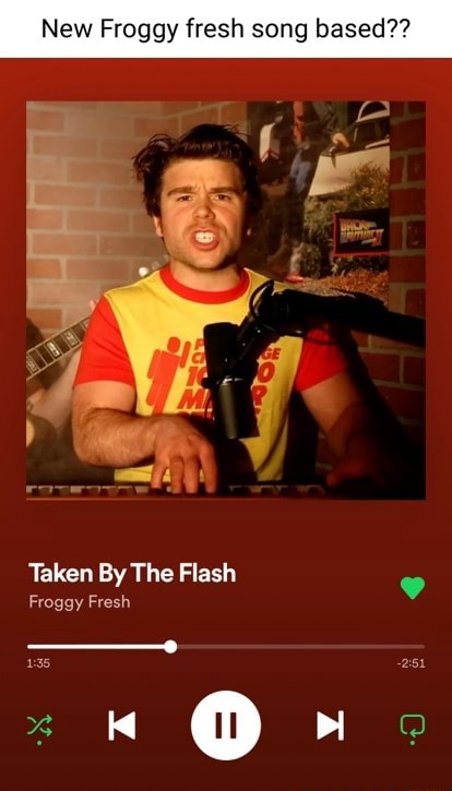 New Froggy fresh song based?? Taken By The Flash Froggy Fresh 251 sk ...
