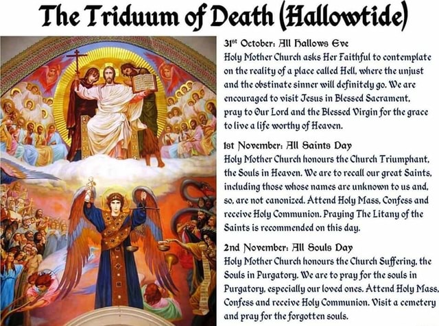 The Triduum of Death (Hallowtide) 31* October: All Hallows Eve Holy ...