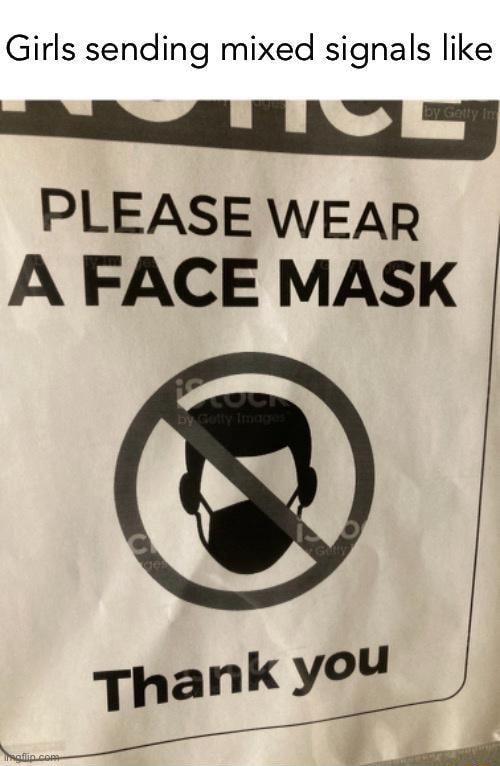 Always use protection - Girls sending mixed signals like PLEASE WEAR A ...