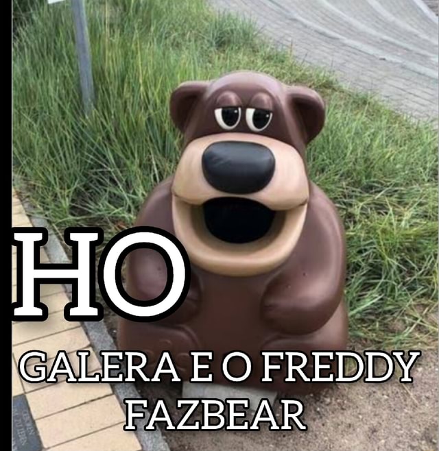 HO GALERA EO FREDDY FAZBEAR - iFunny Brazil