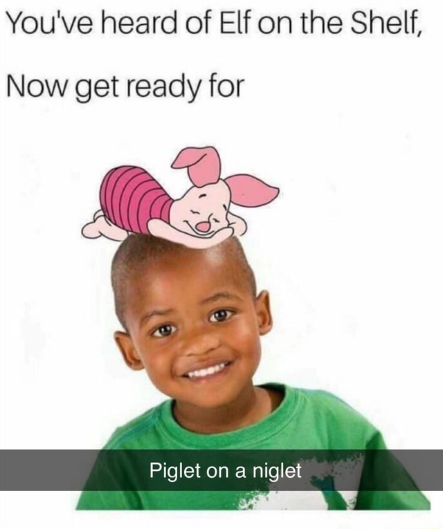 You've heard of Elf on the Shelf, Now get ready for Piglet on a niglet ...