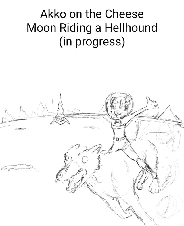 Akko on the Cheese Moon Riding a Hellhound (in progress) - iFunny Brazil