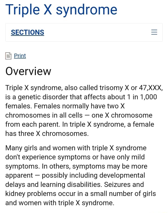 Triple X syndrome SECTIONS Print Overview Triple X syndrome, also ...
