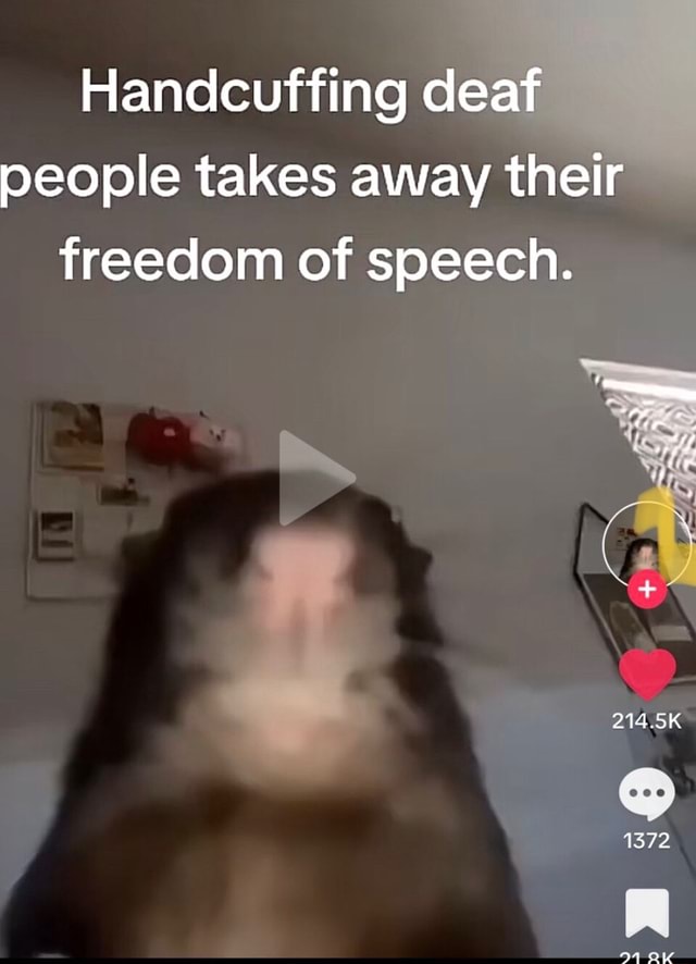 Handcuffing dea people takes away their freedom of speech. 214.5K WW ...