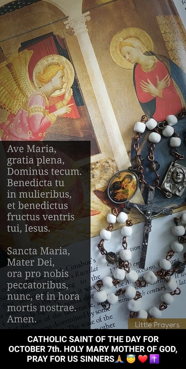 Ave Maria, gratia plena, Dominus tecum. Benedicta tu in mulieribus, et ...