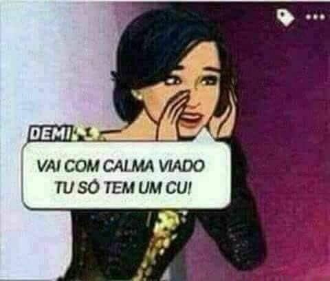 VAI COM CALMA VIADO TU SÓ TEM UM CU! - iFunny Brazil