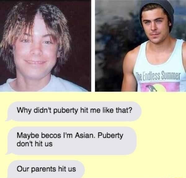 Adless Summer. ra a Why didn't puberty hit me like that? Maybe becos I ...