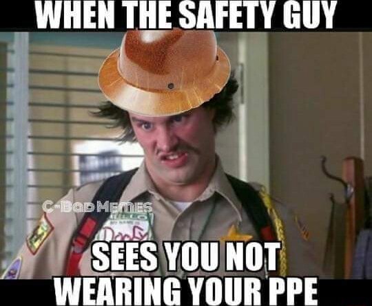 WHEN THE SAFETY GUY SEES YOU NOT WEARING YOUR PPE - iFunny Brazil