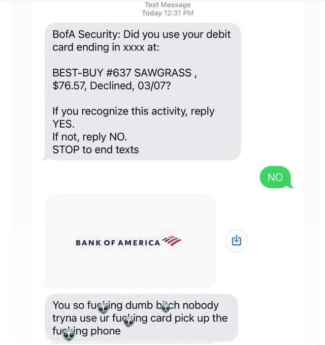 Text Message Today PM BofA Security: Did you use your debit card ending ...