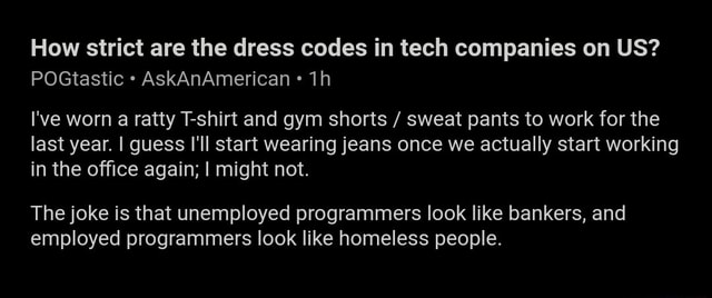 How strict are the dress codes in tech companies on US? POGtastic ...