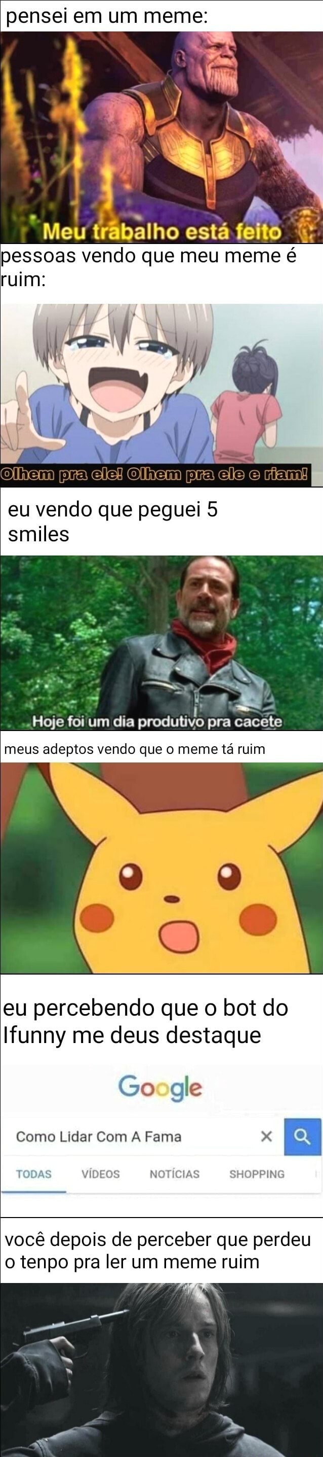 Pensei em um meme: I Meu trabalho está feito pessoas vendo que meu meme ...