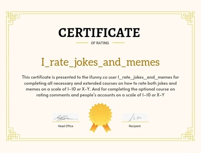 CERTIFICATE OF RATING I_rate_jokes_and_memes This certificate is ...