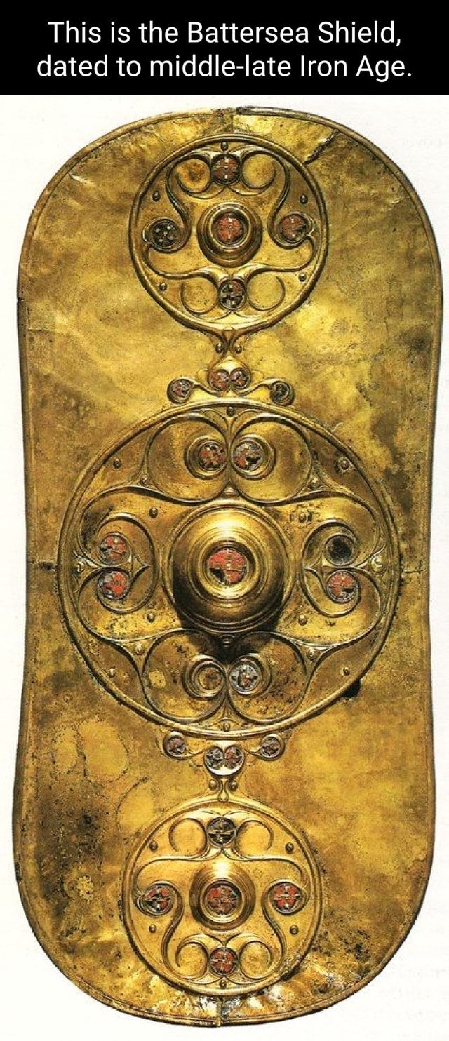 This is the Battersea Shield, -late Iron Age. dated to middle - iFunny ...
