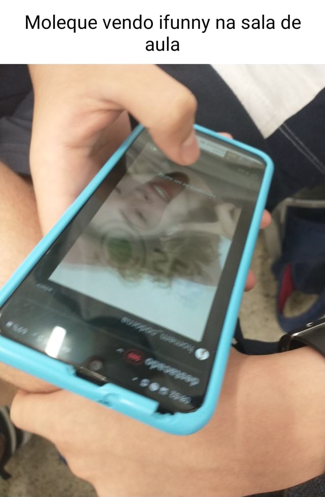 Moleque vendo ifunny na sala de aula - iFunny Brazil
