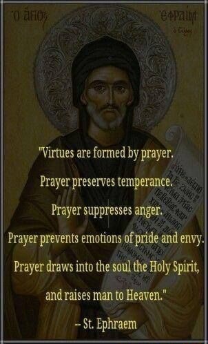 "Virtues are formed by prayer. Prayer preserves temperance, Prayer ...