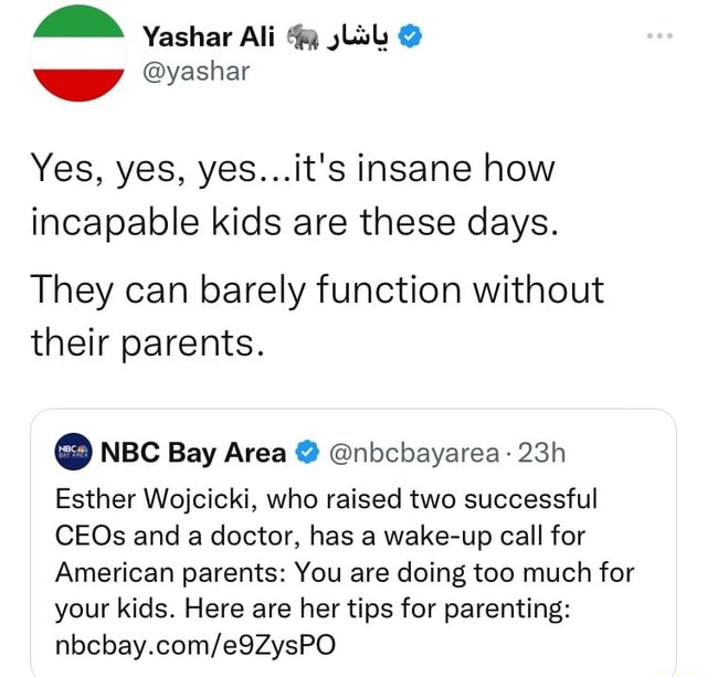 Ali Yes, yes, yes...it's insane how incapable kids are these days. They ...
