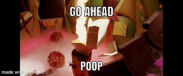 GO AHEAD POOP - iFunny Brazil
