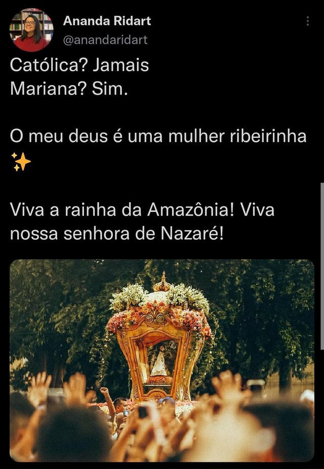 Ananda Ridart Ganandaridart Católica? Jamais Mariana? Sim. O meu deus é ...