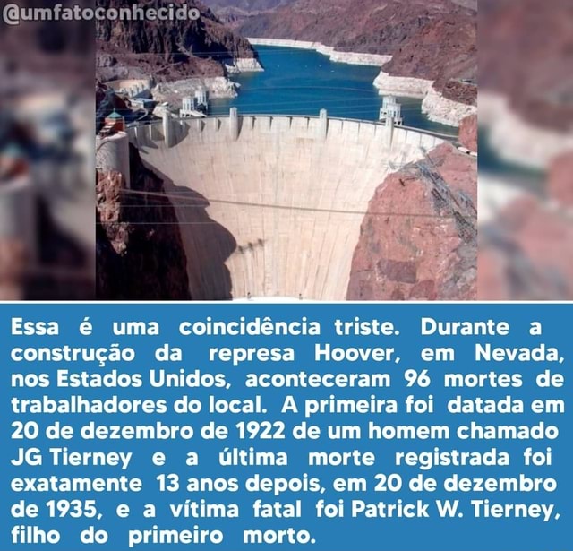 Qo Essa é uma coincidência triste. Durante a construção da represa ...