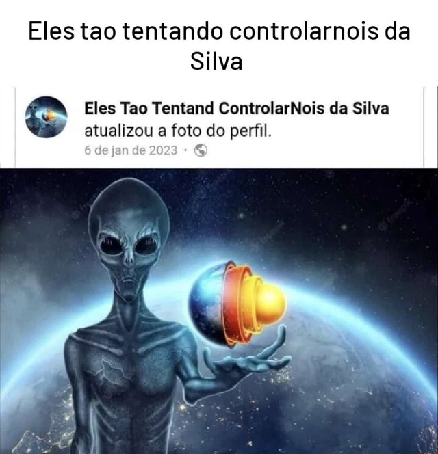 Eles tao tentando controlarnois da Silva Eles Tao Tentand ControlarNois ...