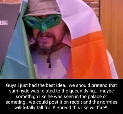 Guys just had the best idea... we should pretend that sam hyde was ...