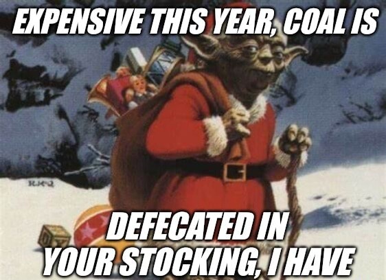 EXPENSIVE Ti THIS YEAR, COAL IS: av Ms DEFECATED IN VOUR STOCKING I ...