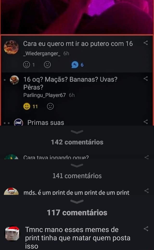 : Cara eu quero mt ir ao putero com 16 "Wiederganger O O 16 oq? Maçãs ...