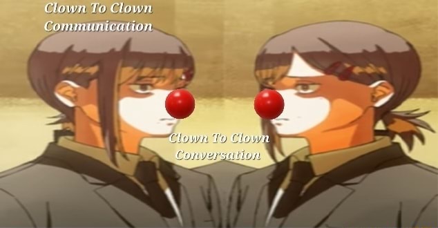 Clowt te Closir Communicition SS Clown To Clowit Conversation - iFunny ...
